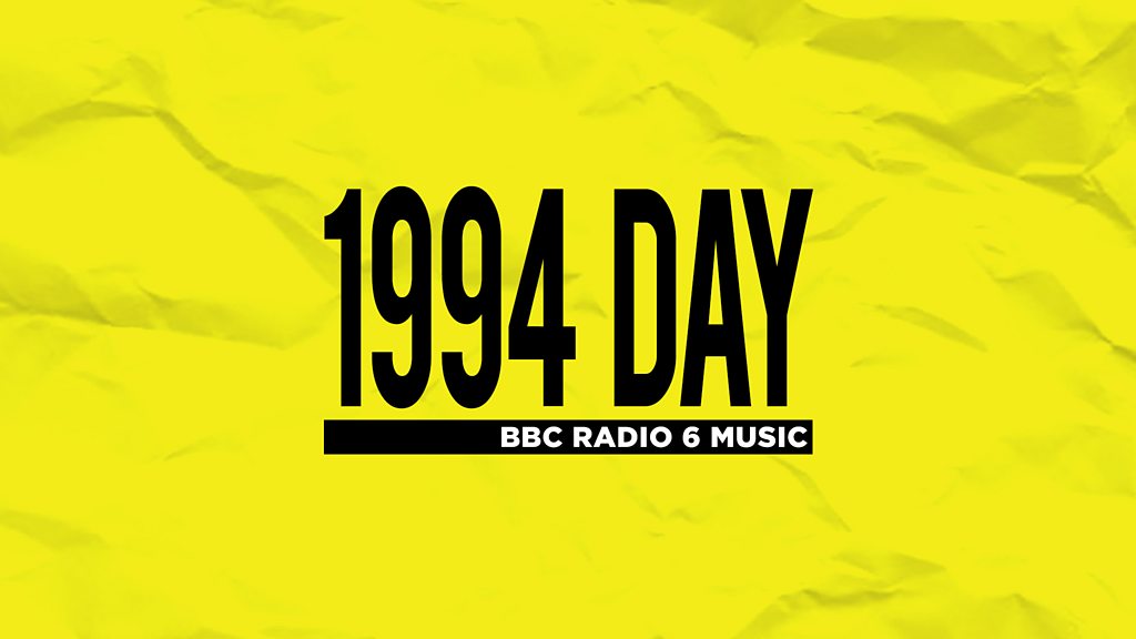 6 Music Celebrates 1994 - 6 Music Celebrates 1994 - BBC